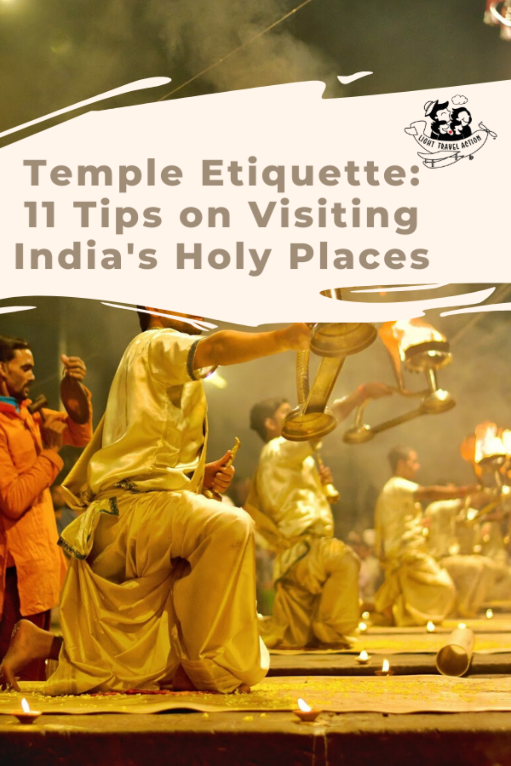Temple Etiquette: 12 Tips on Visiting India's Holy Places - Richa Deo