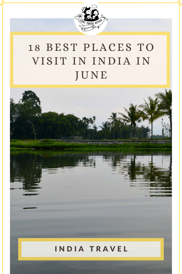 18 Best Places to Visit in India in June - Light Travel Action